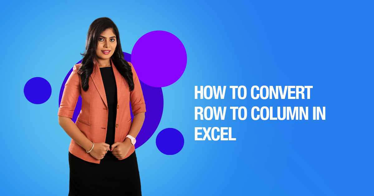 How To Convert Row To Column In Excel