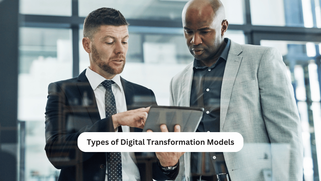Digital Transformation Models: A Comprehensive Guide for Businesses